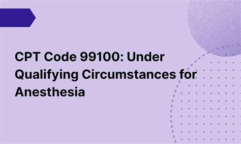 Cpt Code 99100 Under Qualifying Circumstances For Anesthesia