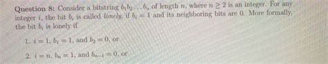 Solved Question 8: Consider a bitstring b, b,...be of length | Chegg.com