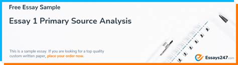 Exclusive Free Essay Sample On Essay 1 Primary Source Analysis At