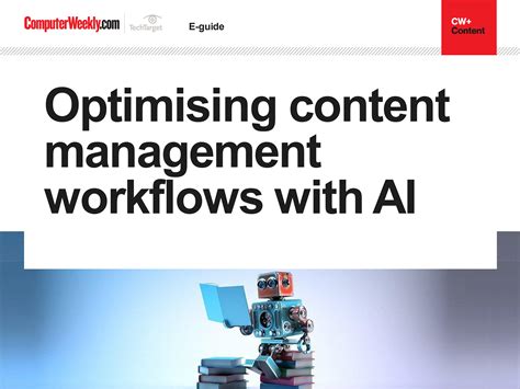 Optimising Content Management Workflows With Ai Computer Weekly