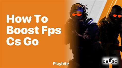 How To Boost FPS In CS GO Playbite