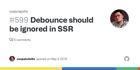 Debounce Should Be Ignored In SSR Issue 599 Vuejs Apollo GitHub