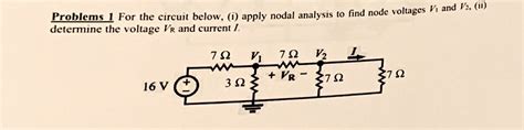 Solved Problems 1 For The Circuit Below 1 Apply Nodal