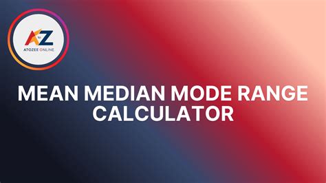 Mean Median Mode Range Calculator