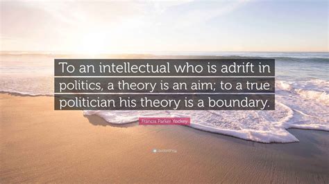 Francis Parker Yockey Quote “to An Intellectual Who Is Adrift In