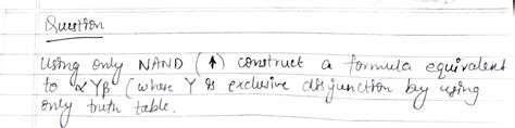 [solved] using only nand ↑ construct a formula equivalent to α y β