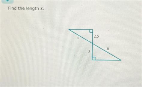 Solved Find The Length X Chegg Com