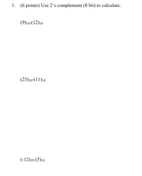 Solved 1 6 Points Use 2s Complement 8 Bit To