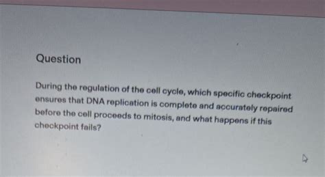 Question During The Regulation Of The Cell Cycle Which Specific