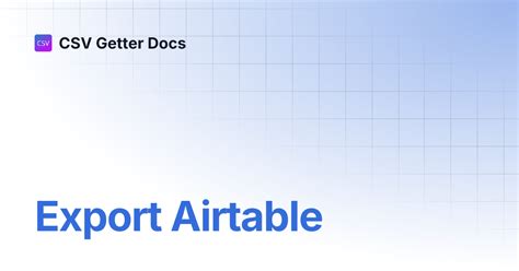 Export Airtable Csv Getter Docs Export Airtable Csv Getter Docs