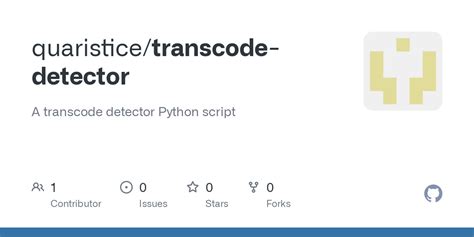 Github Quaristicetranscode Detector A Transcode Detector Python Script