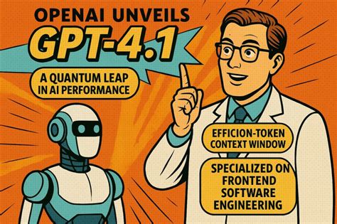 Openai Unveils Gpt 41 A Quantum Leap In Ai Performance And Efficiency