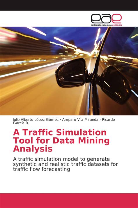 A Traffic Simulation Tool For Data Mining Analysis 978 3 639 86543 1