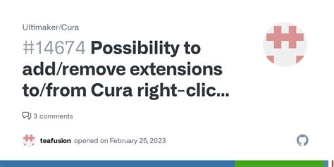 Possibility To Add Remove Extensions To From Cura Right Click Menu Issue 14674 Ultimaker