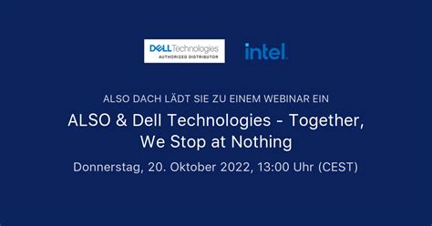 Also And Dell Technologies Together We Stop At Nothing Also Dach