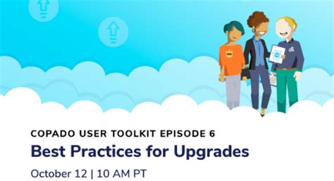 Episode 6 Best Practices For Upgrades Copado User Toolkit