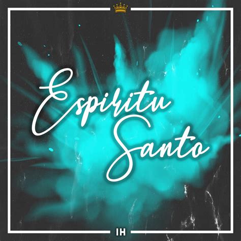 Espíritu Santo Isaac Herrera Song Lyrics Music Videos And Concerts