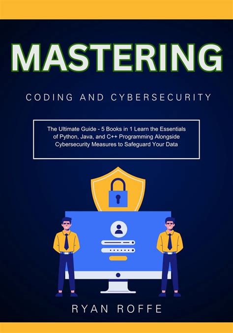 Mastering Coding And Cybersecurity Ebook Ryan Roffe 1230007343568