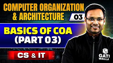 Computer Organization And Architecture Coa 03 Basics Of Coa Part 03 Cs And It Gate