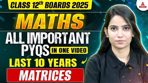 Class 12 Matrices All Important Pyqs In One Video Last 10 Year Important Pyqs Question Board
