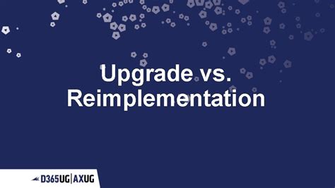 Transitioning To Dynamics 365 Upgrade Vs Reimplementation Update