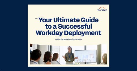 Your Ultimate Guide To A Successful Workday Deployment Workday Workday