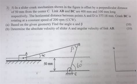 Solved In A Slider Crank Mechanism Shown In The Figure Chegg