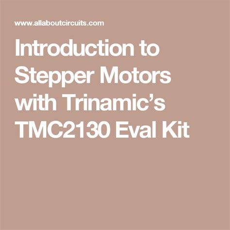 Introduction To Stepper Motors With Trinamics Tmc2130 Eval Kit Stepper Motor Motor Steppers