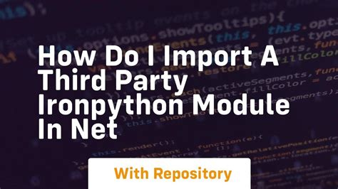 How Do I Import A Third Party IronPython Module In NET YouTube