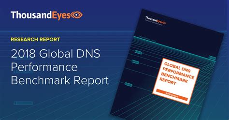 2018 Global Dns Performance Benchmark Report Thousandeyes