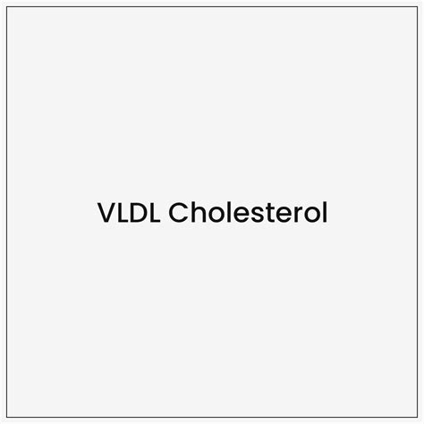 Vldl Cholesterol Gooddays Healthcare