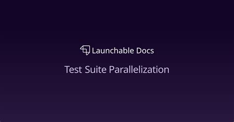 Test Suite Parallelization Launchable Docs