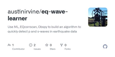 Github Austinirvineeq Wave Learner Use Ml Eqcorrscan Obspy To Build An Algorithm To
