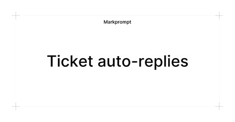 Ticket Auto Replies Markprompt Documentation