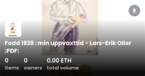 Fodd 1939 Min Uppvaxttid Lars Erik Oller Pdf Collection Opensea