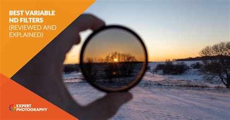 8 Best Variable Nd Filters In 2024 Reviewed And Explained