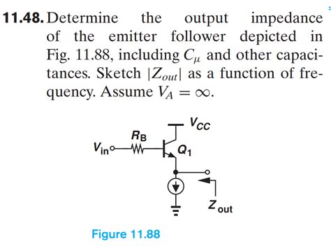 Solved Determine The Output Impedance Of The Emitter Chegg