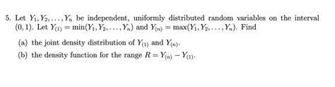 Solved 5. Let Yı, Y2, ..., Yn be independent, uniformly | Chegg.com