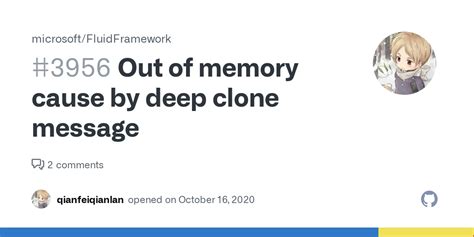 Out Of Memory Cause By Deep Clone Message · Issue 3956 · Microsoft