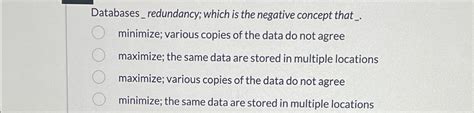solved databases redundancy which is the negative concept