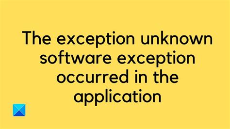 the exception unknown software exception occurred in the application