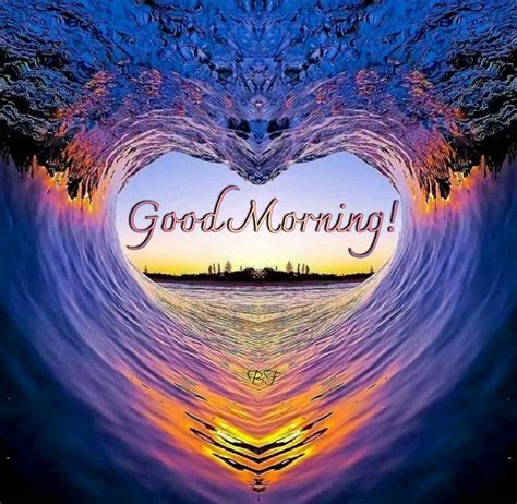 Good Morning Quotes To Start Your Day Good Morning Heart Sunrise