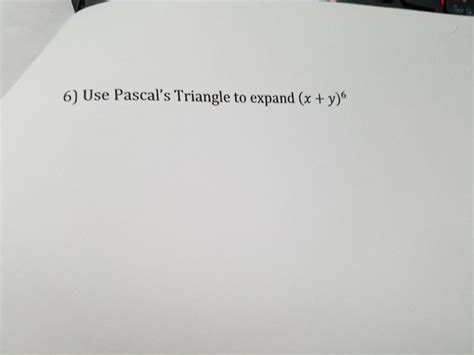 solved 6 use pascal s triangle to expand xy