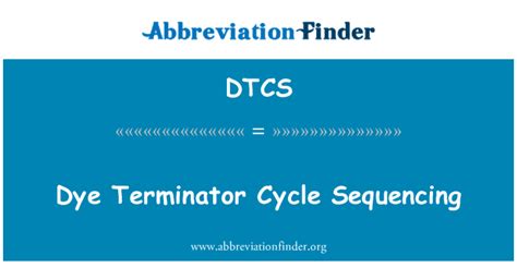 Dtcs 定义 染料终结器循环测序 Dye Terminator Cycle Sequencing