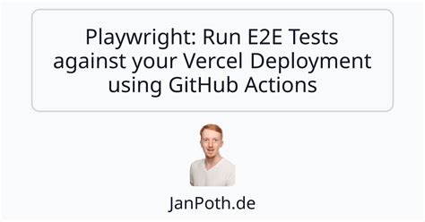 Playwright Run E2e Tests Against Your Vercel Deployment Using Github