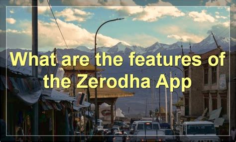 Zerodha App The Complete Guide