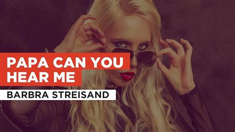 Prime Video Papa Can You Hear Me Al Estilo De Barbra Streisand