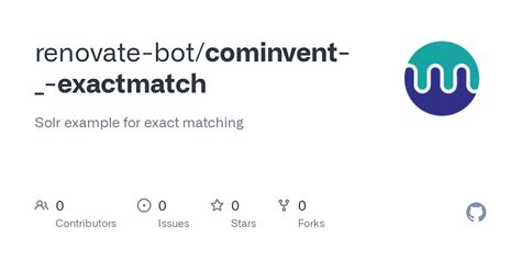 github renovate bot cominvent exactmatch solr example for exact