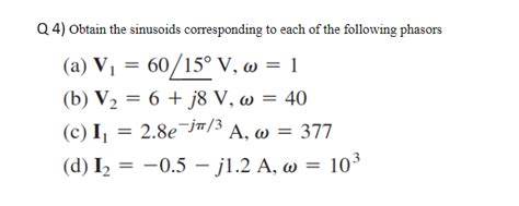 Solved Q Obtain The Sinusoids Corresponding To Each Of Chegg