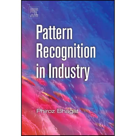 قیمت و خرید کتاب Pattern Recognition In Industry اثر Phiroz Bhagat انتشارات Elsevier Science